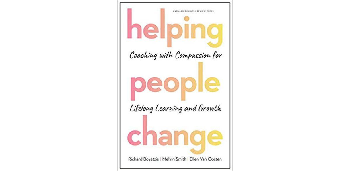 Helping People Change: Coaching with Compassion for Lifelong Learning ...