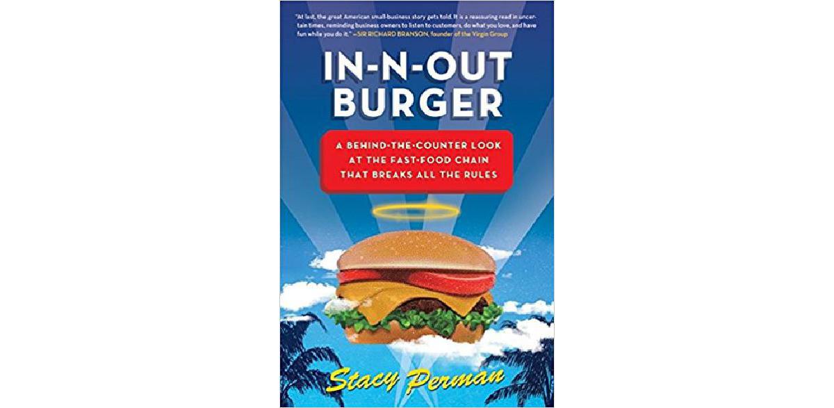 In-N-Out Burger: A Behind-the-Counter Look at the Fast-Food Chain That ...